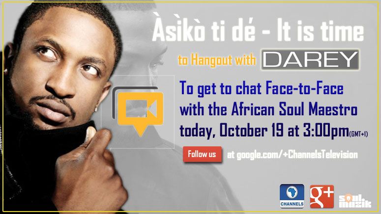 Hang out with Darey Google+ today – Channels Television